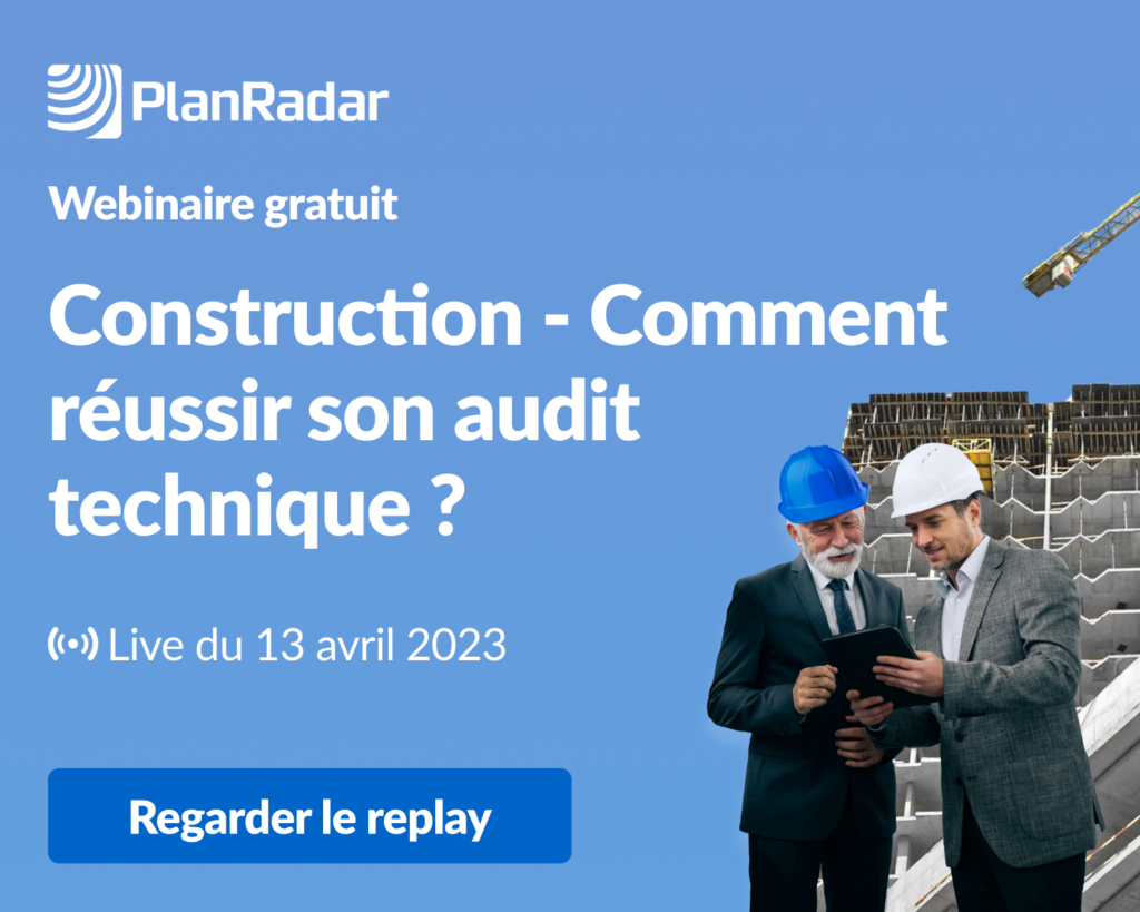 Construction – Comment réussir son audit technique ? - PlanRadar